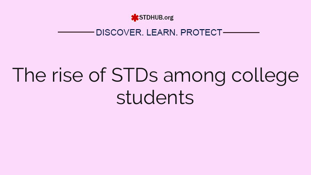 The rise of STDs among college students